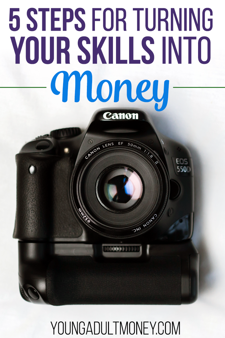 5 Steps to Turning Your Skills into Money | Young Adult Money