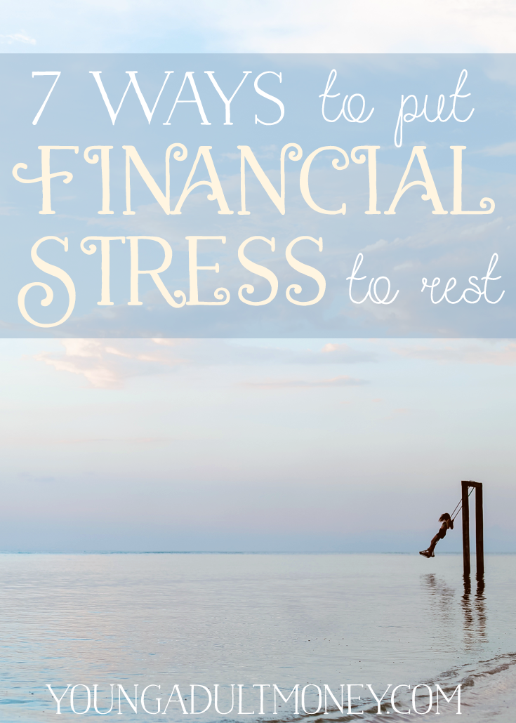 7 Ways to Put Financial Stress to Rest | Young Adult Money