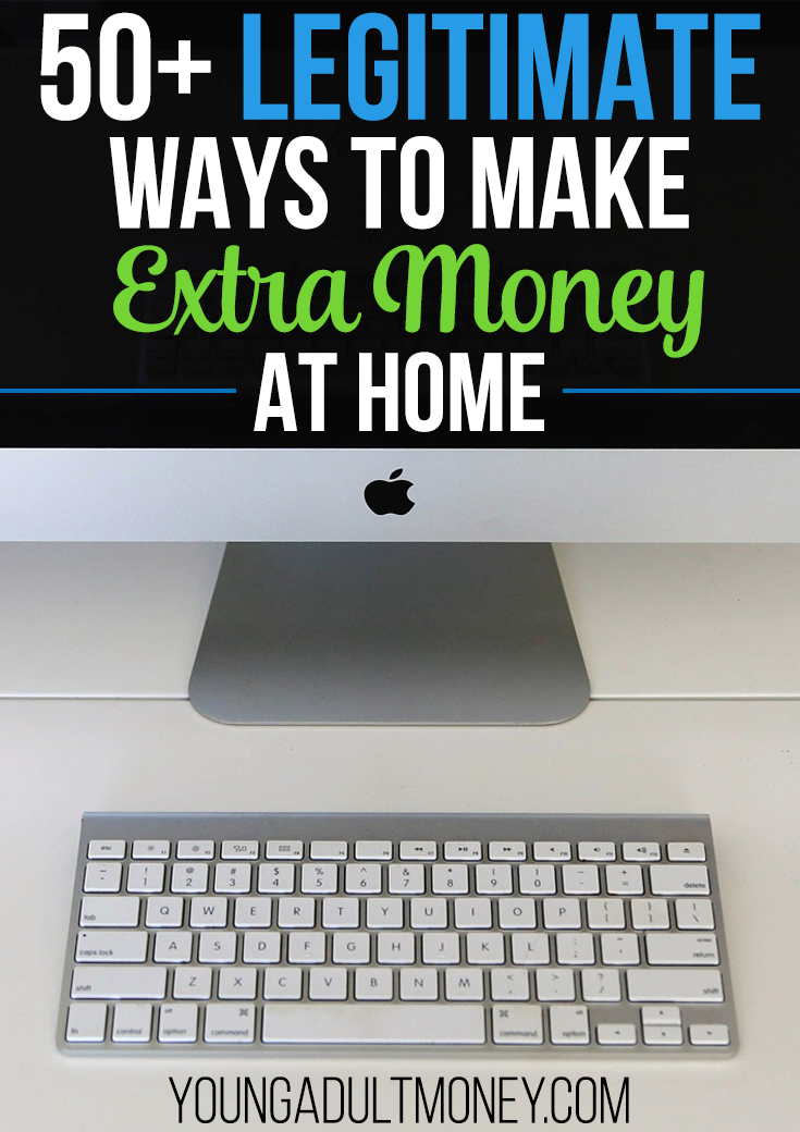 50+ Legitimate Ways to Make Extra Money At Home | Young Adult Money