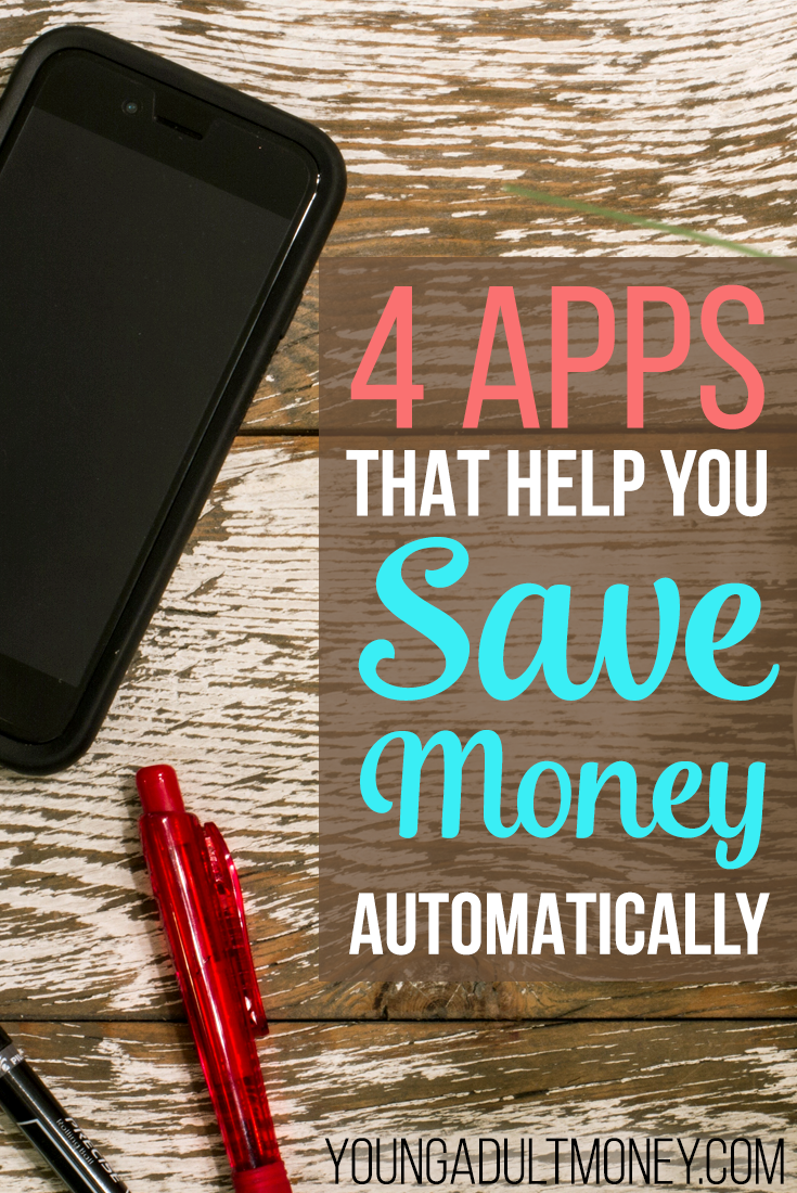 4 Apps That Help You Save Money Automatically | Young Adult Money
