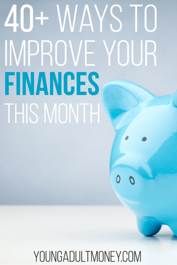 40+ Ways to Improve Your Finances This Month | Young Adult Money