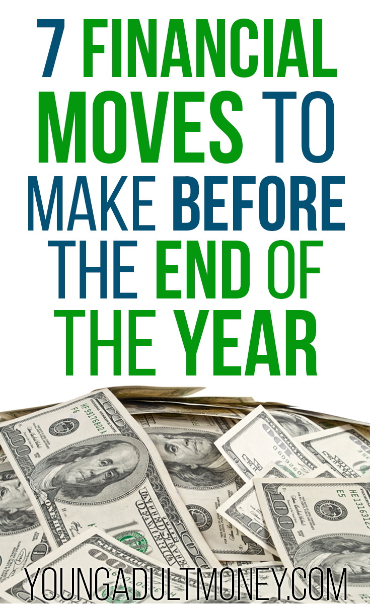 7 Financial Moves to Make Before the End of the Year | Young Adult Money