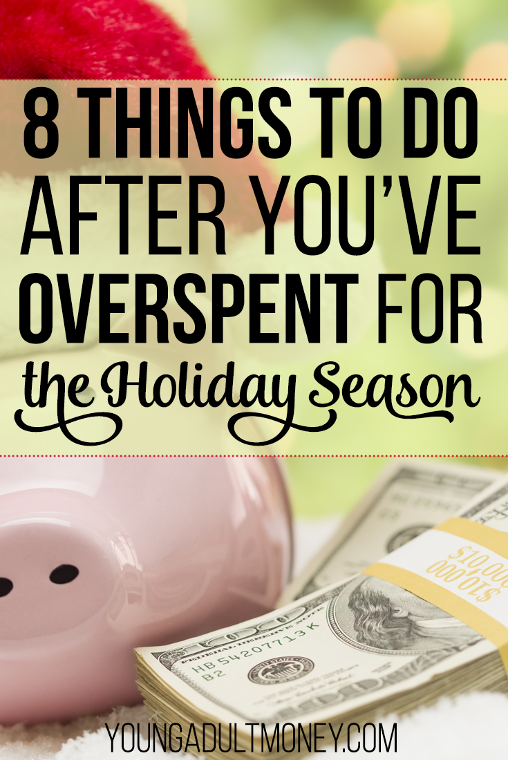 8 Things to Do After You've Overspent for the Holiday Season | Young ...