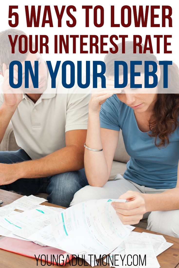 5 Ways to Lower Your Interest Rate on Your Debt | Young Adult Money