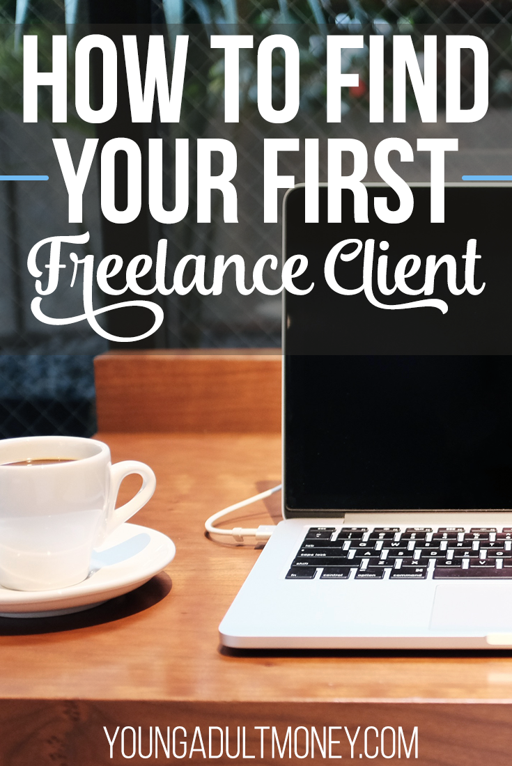 How to Find Your First Freelance Client | Young Adult Money