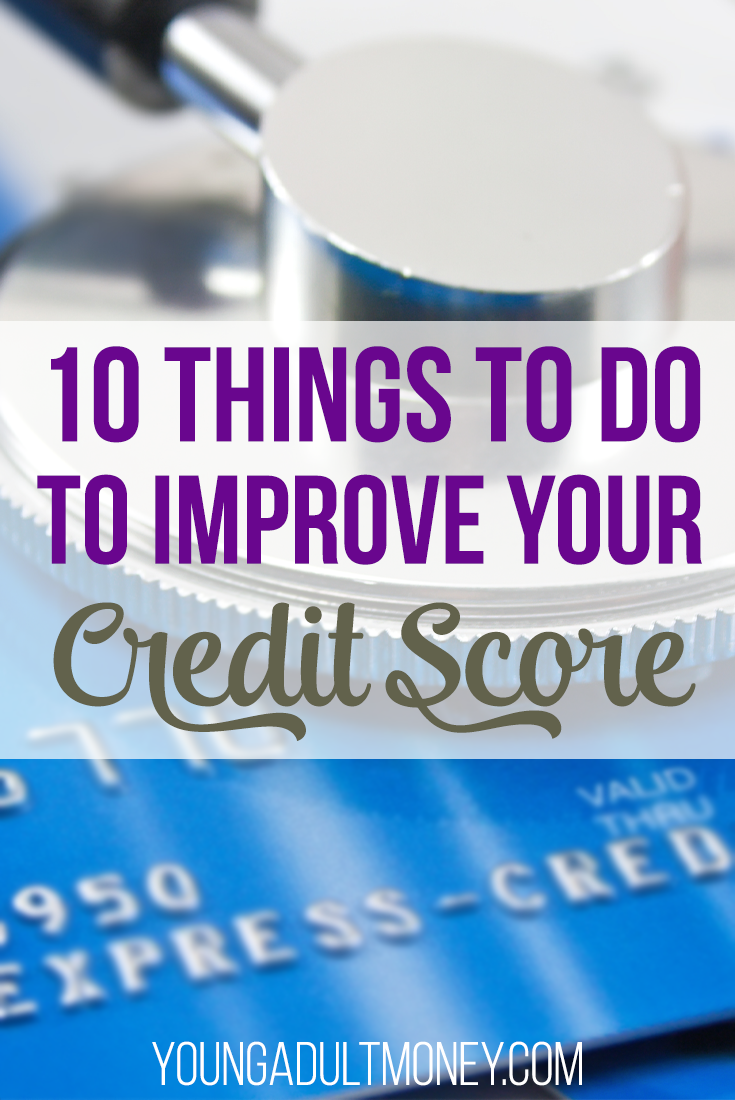 10 Things to Do to Improve Your Credit Score | Young Adult Money