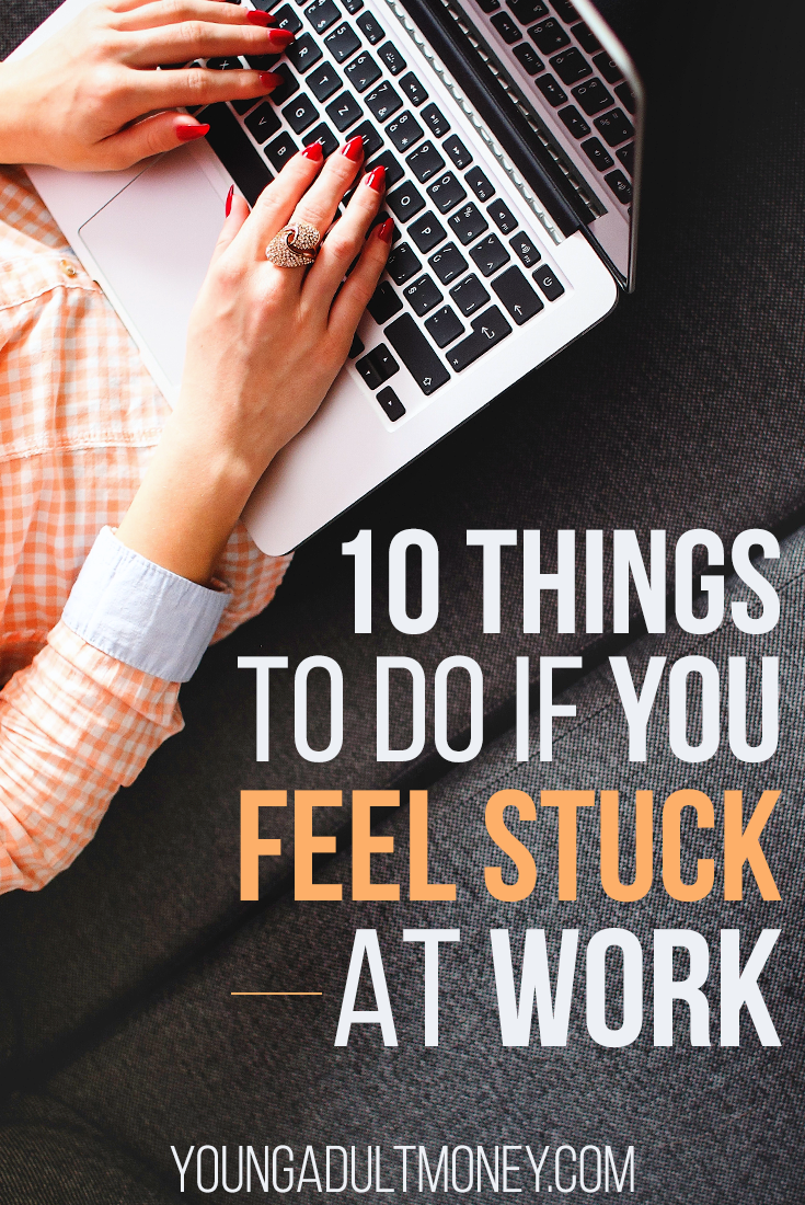 10 Things to Do if You Feel Stuck At Work | Young Adult Money