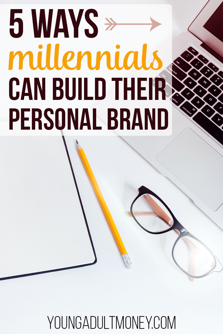 5 Ways Millennials Can Build Their Personal Brand | Young Adult Money