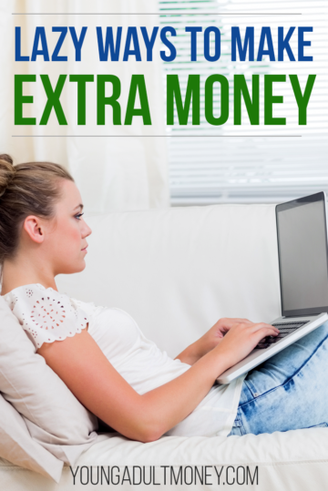 Lazy Ways to Make Extra Money | Young Adult Money