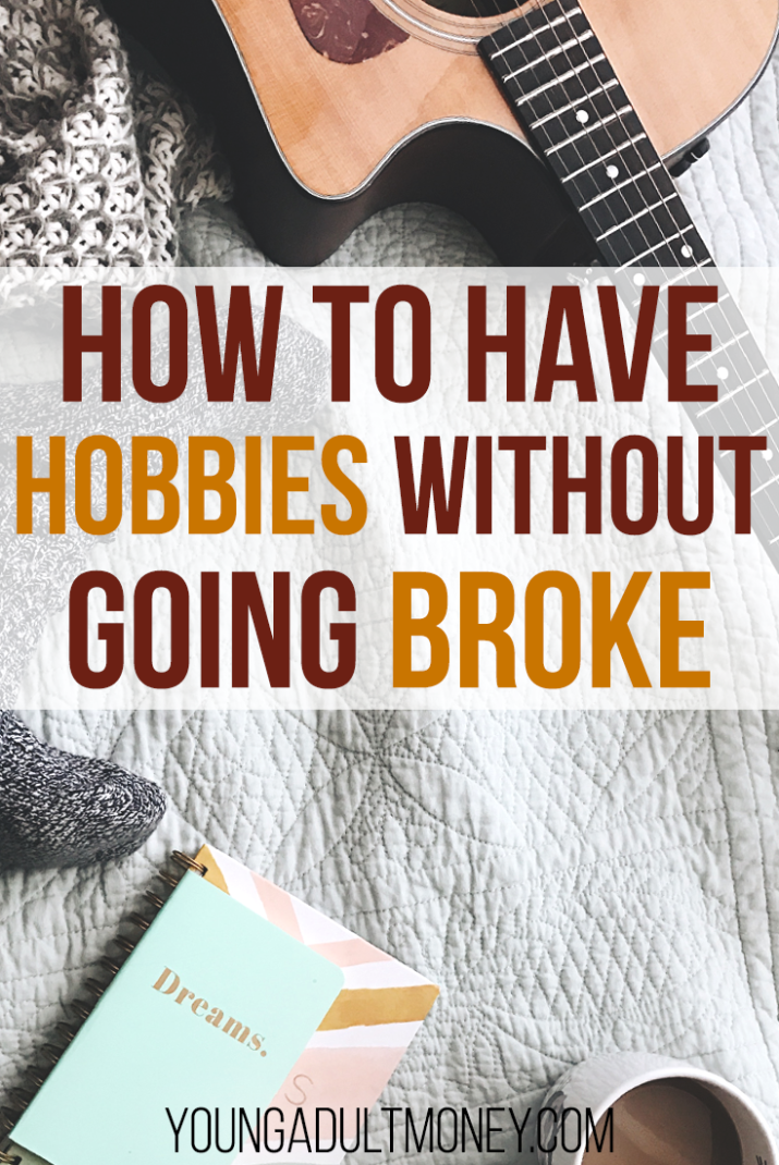 How to Have Hobbies Without Going Broke | Young Adult Money