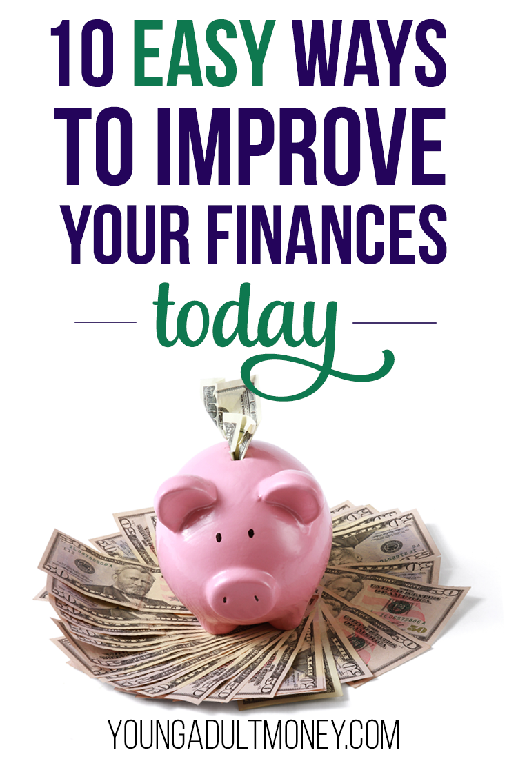 10 Easy Ways to Improve Your Finances Today | Young Adult Money