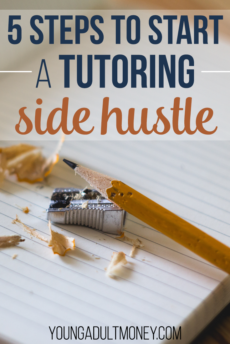 5 Steps to Start a Tutoring Side Hustle | Young Adult Money