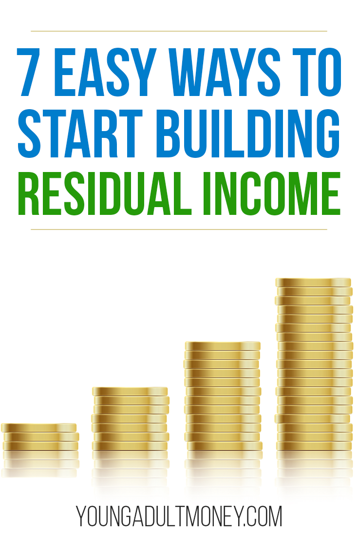 7 Easy Ways to Start Building Residual Income | Young Adult Money