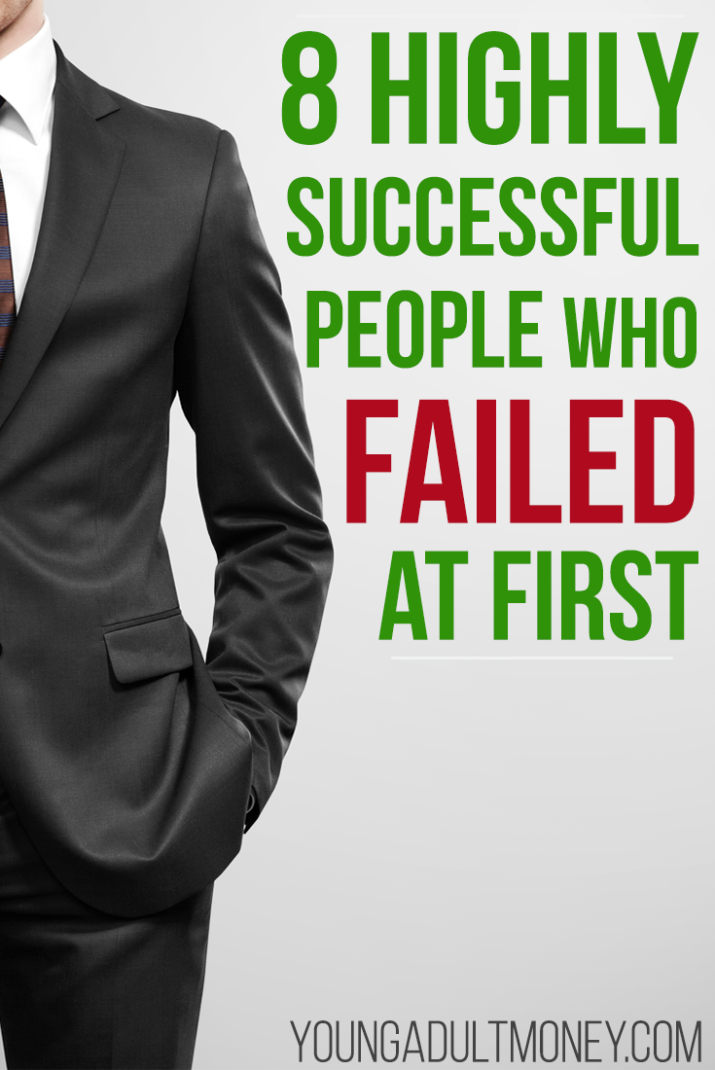 8 Highly Successful People Who Failed at First | Young Adult Money