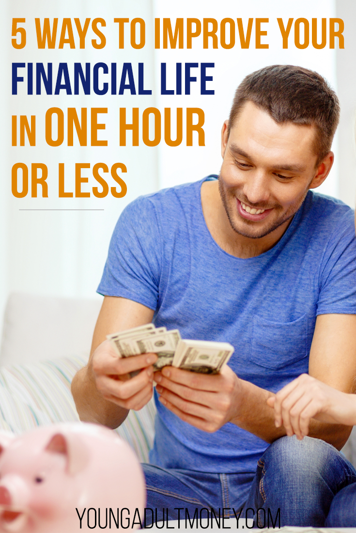 5 Ways to Improve your Financial Life in One Hour or Less | Young Adult ...