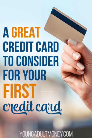 Here's What I Recommend for a First Credit Card | Young Adult Money