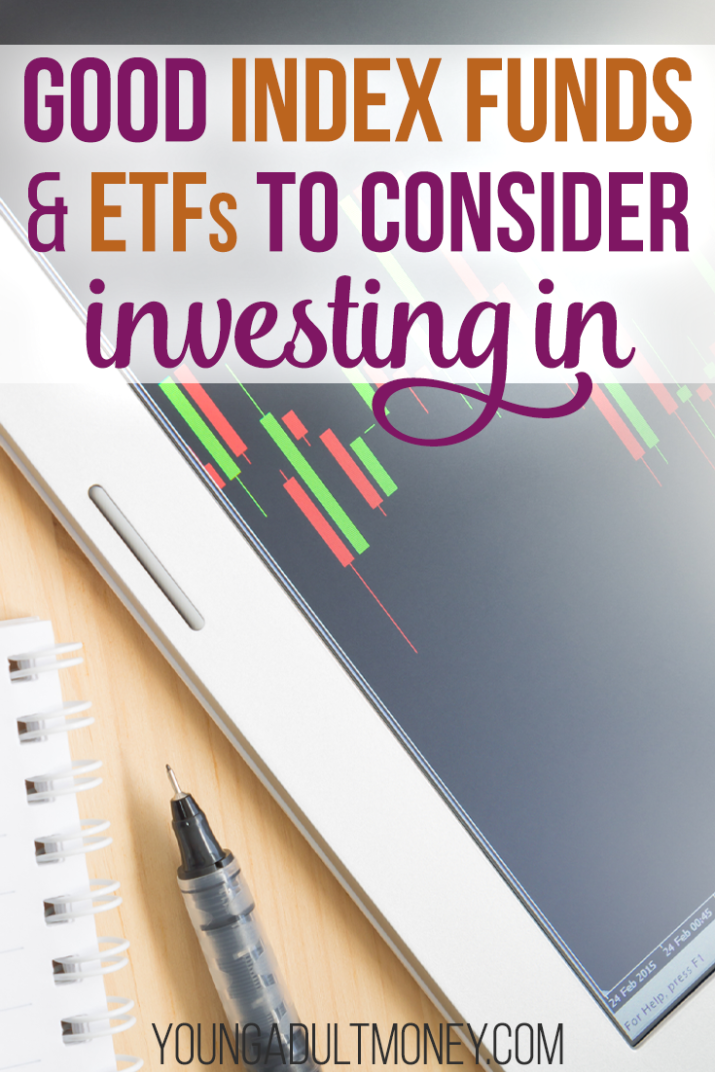 Good Index Funds and ETFs to Consider Investing In | Young Adult Money