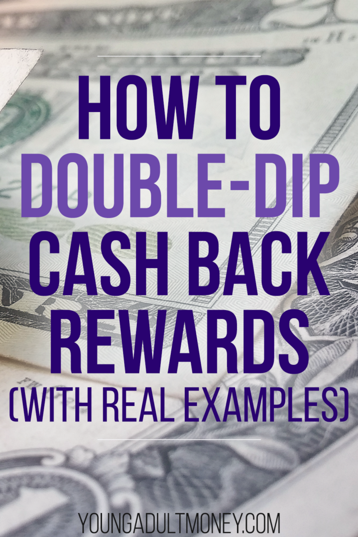 How to Double-Dip Cash Back Rewards (with Real Examples) | Young Adult ...