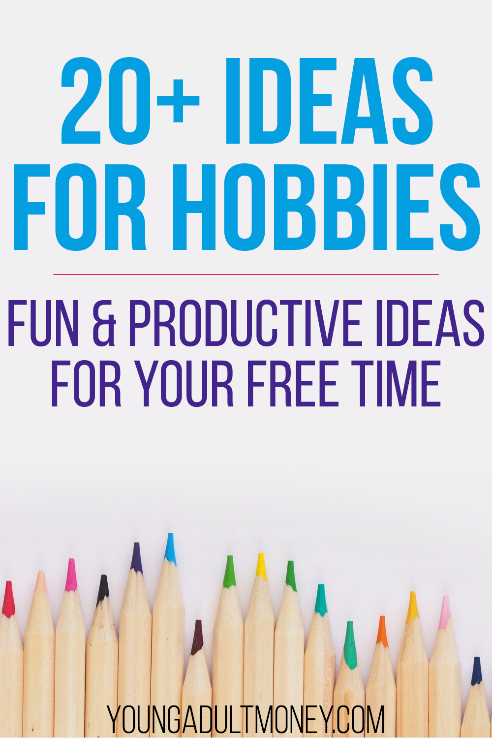 20+ Ideas for Hobbies | Young Adult Money