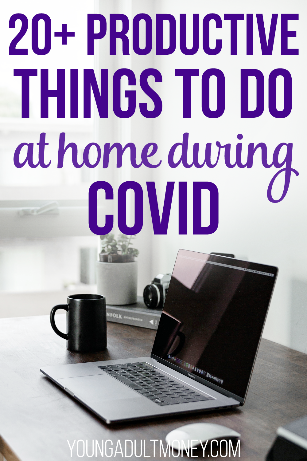 20+ Productive Things to Do at Home During COVID | Young Adult Money